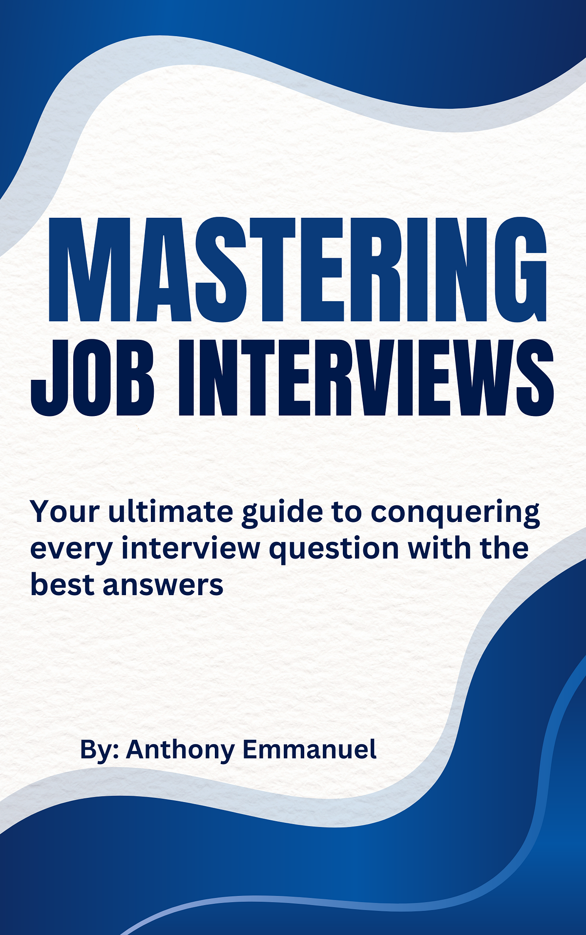 mastering job interviews. The ultimate guide to conquering every… | by ...