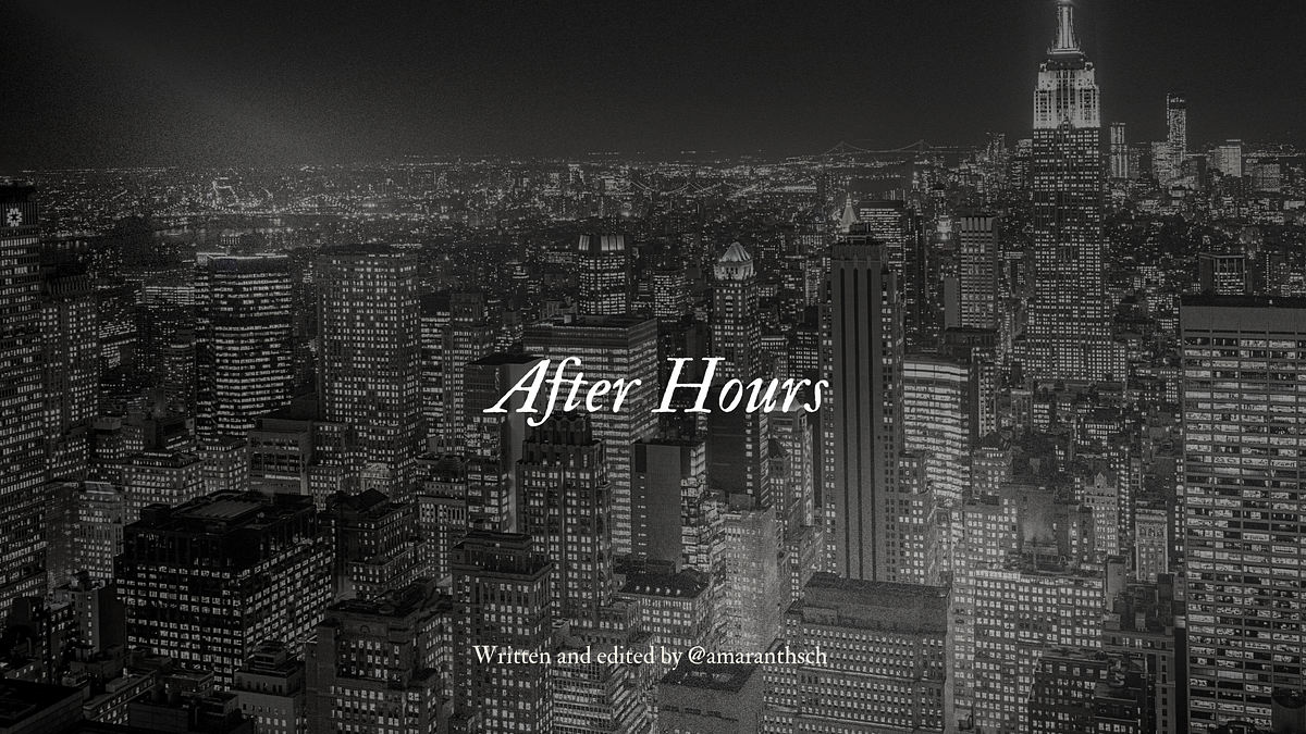 After Hours. It was half past six already, and I was… | by Amara | Medium