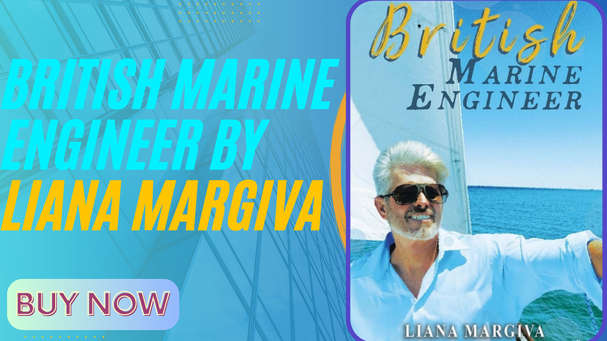 Exploring the World of British Marine Engineer Books: A Journey into LIANA MARGIVA’s ...
