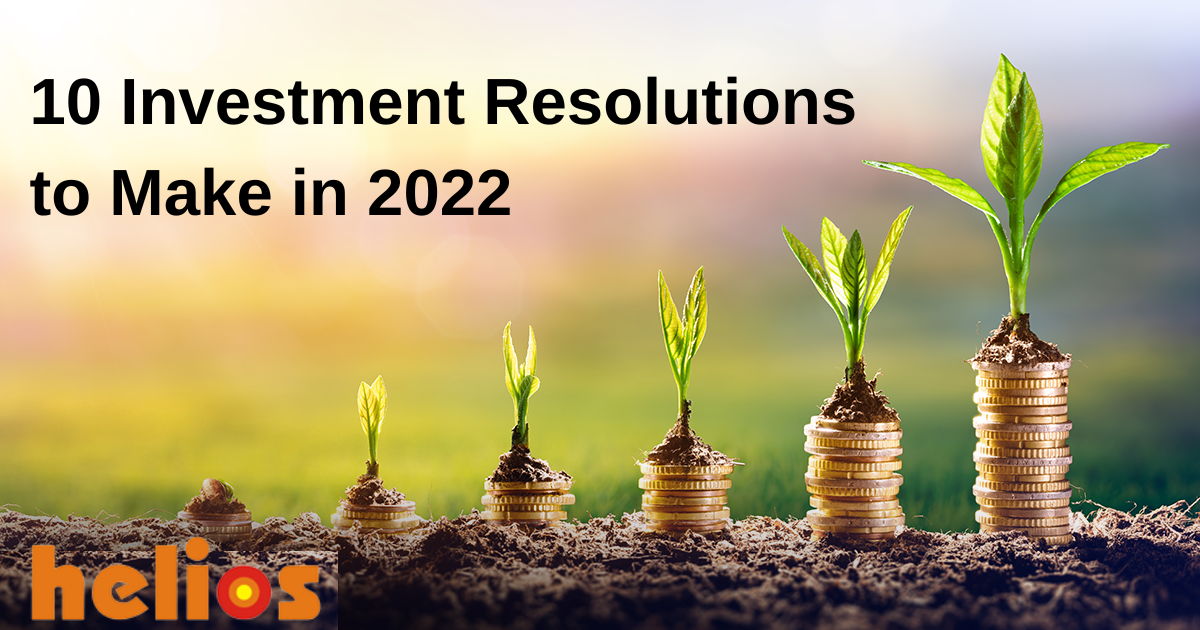 10 Investment Resolutions to Make in 2022 | by Helios Capital Blog | Medium
