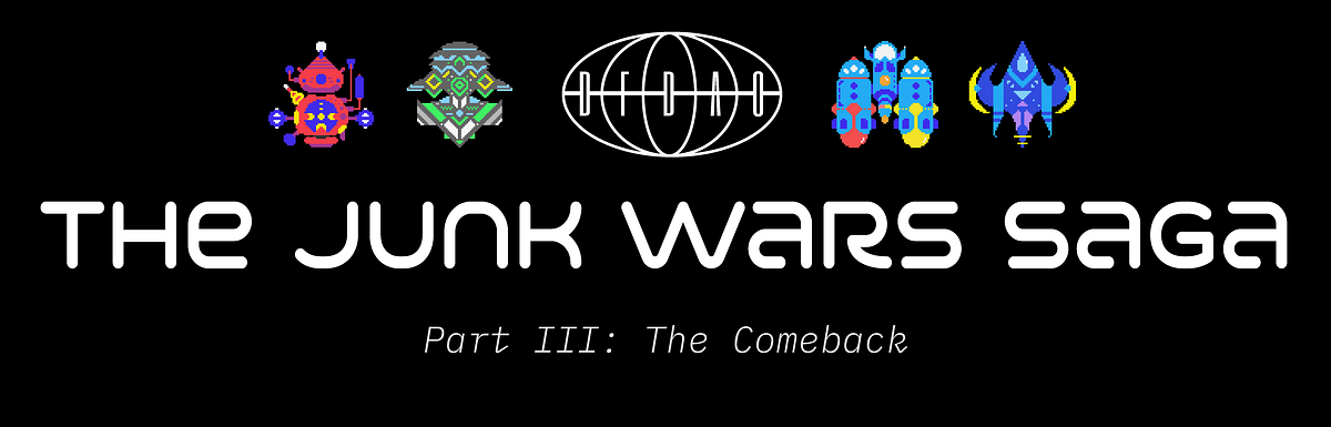 Junk Wars Saga Part III: The Comeback | by 0xhank | dfdao | Medium