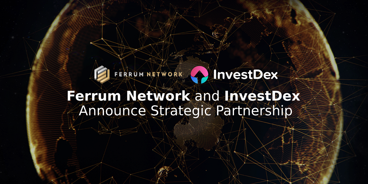 Ferrum Network and InvestDex Announce Strategic Partnership | by Nick Odio | FerrumNetwork | Medium