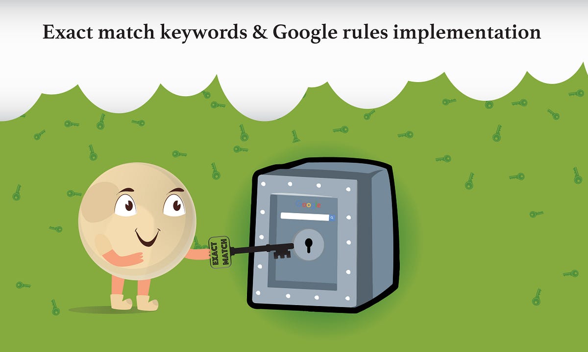 Exact match keywords & Google rules implementation | by Ananya Singh ...