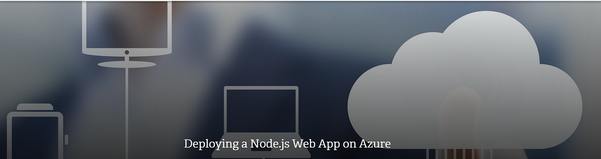 Issues with deploying Node.JS application on Azure | by Nikhil Shinde ...