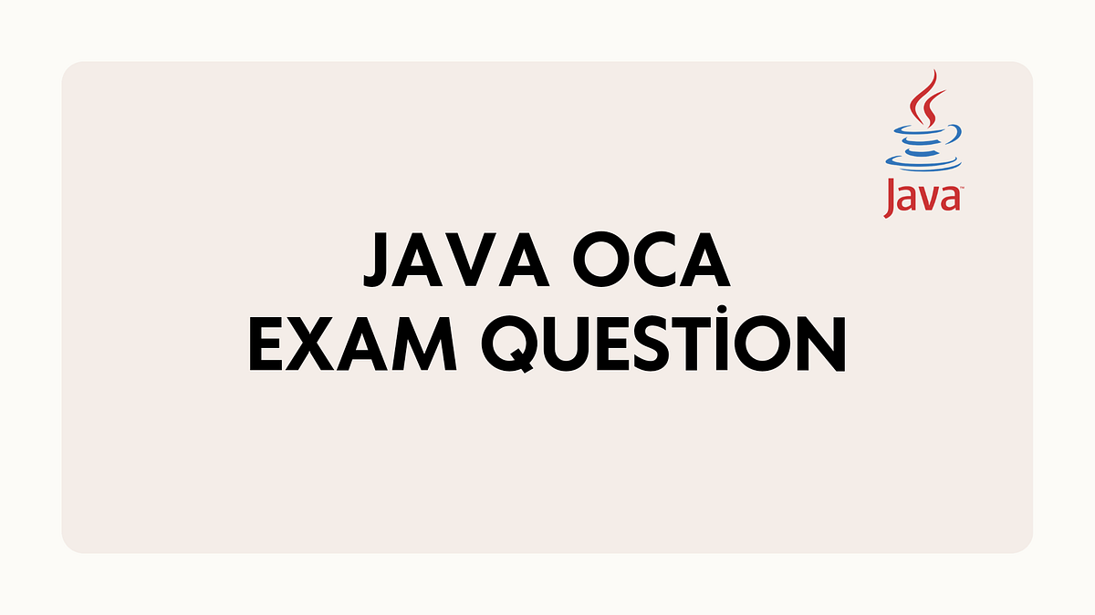 Java OCA exam question. In the first line of the Main method, a… | by Musa Nabiyev | Medium