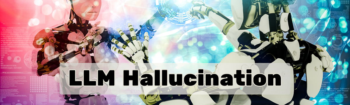 LLM Hallucinations - Esa Syed - Medium