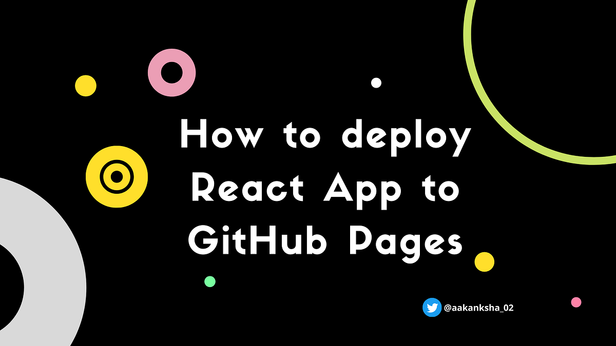 How to deploy React App to GitHub Pages | Medium