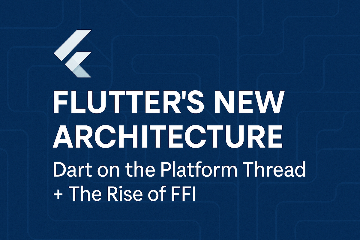 Flutter’s Biggest Upgrade in 10 Years: FFI Just Became a Superpower ...
