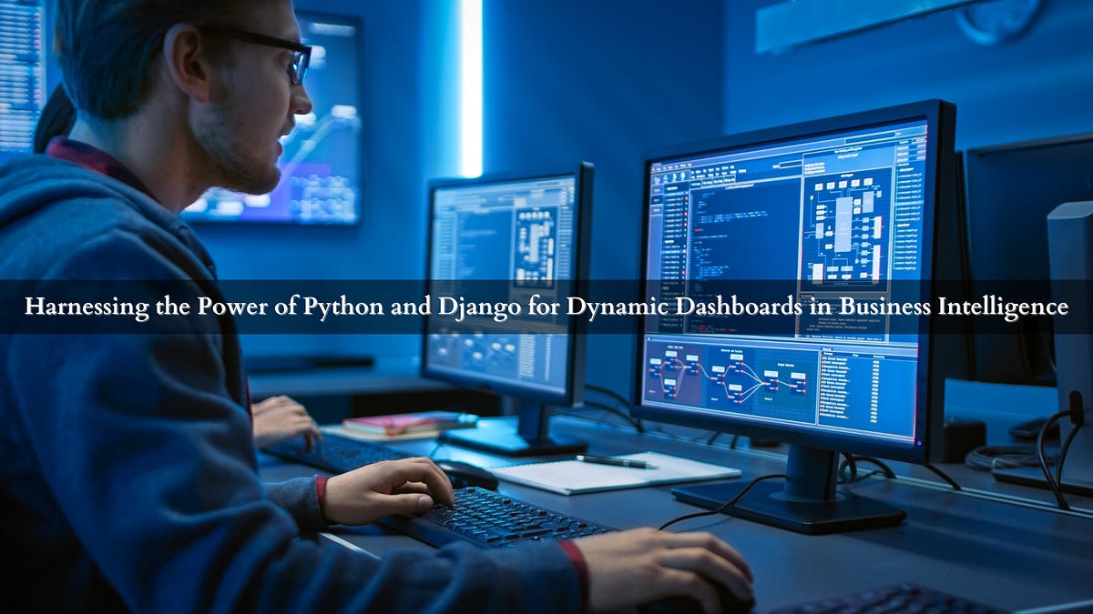 Harnessing the Power of Python and Django for Dynamic Dashboards in ... Harnessing the Power of Python and Django for Dynamic Dashboards in ...