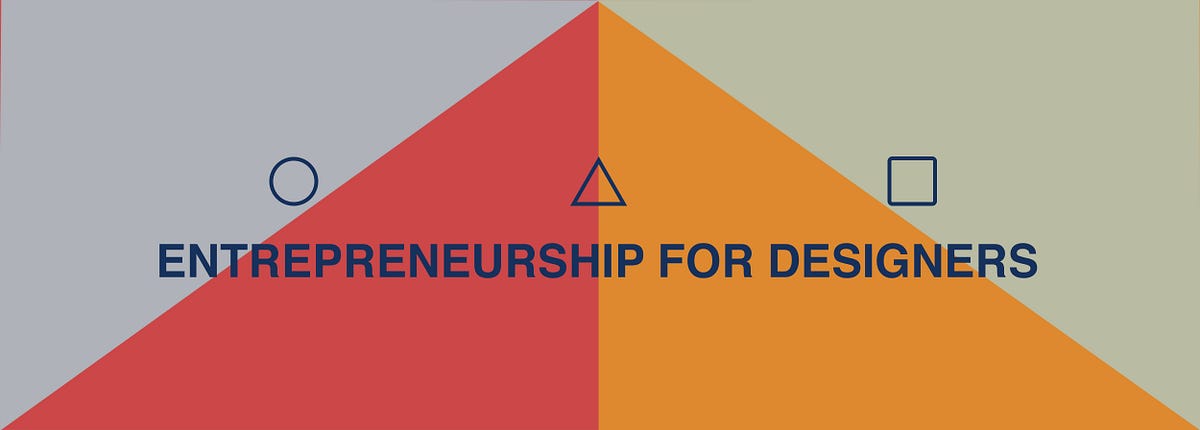 Entrepreneurship for young Designers | by Emanuel Maia | Medium
