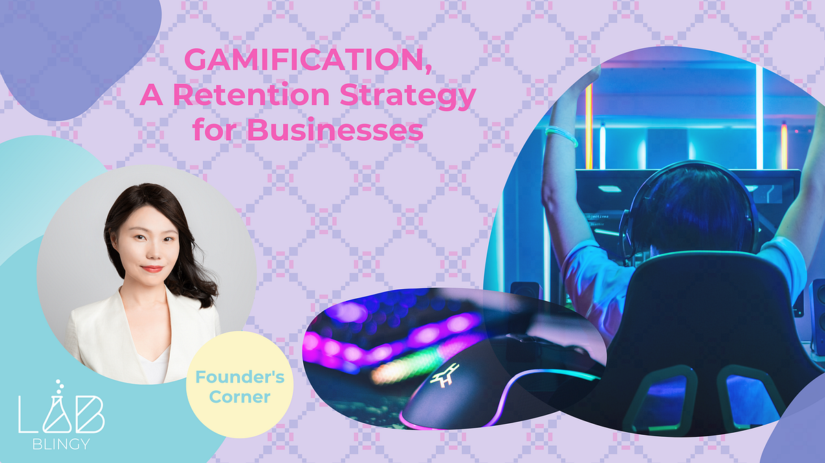 Gamification, A Retention Strategy for Businesses. | by Joy Yuan | Medium