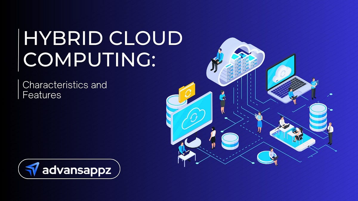 Hybrid Cloud Computing: Characteristics and features | by dev Tripathi ...