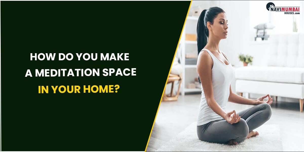 How Do You Make A Meditation Space in Your Home? | by nayana ...