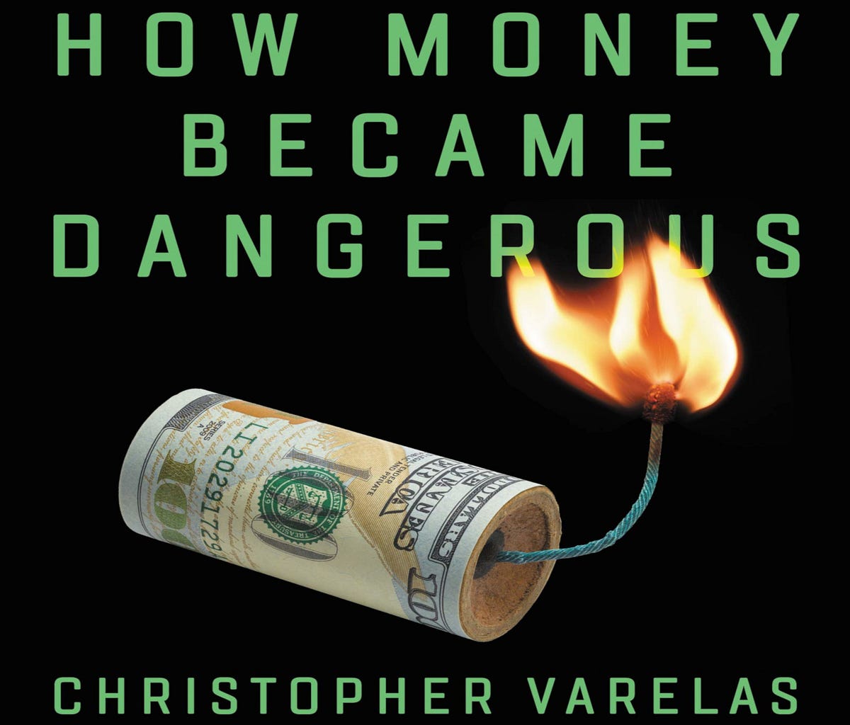How Money Became Dangerous. The Inside Story of Our Turbulent… | by ...