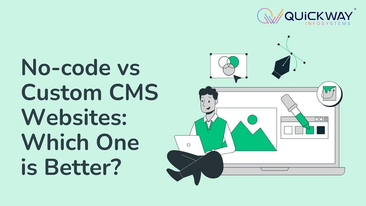 No-code vs Custom CMS Websites: Which One is Better? | by Shailendra ...