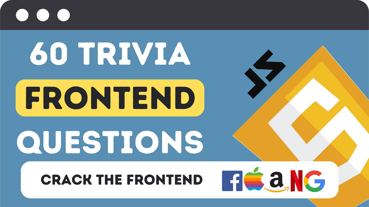 60+ Most Common Frontend Interview Trivia Questions With Answers (2023) — Frontend Interview ...