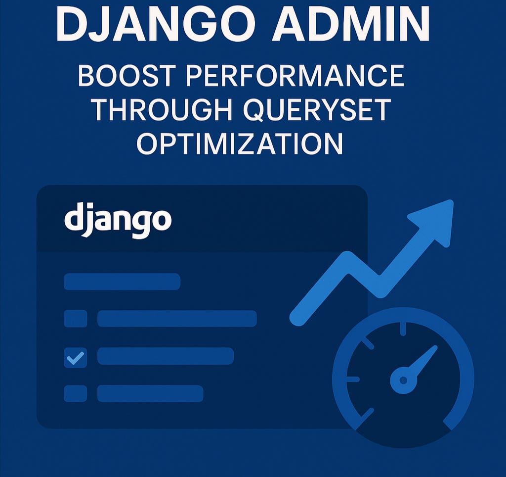 Enhancing Django Admin: Boost Performance Through QuerySet Optimization | by Mustafa Khorakiwala ...