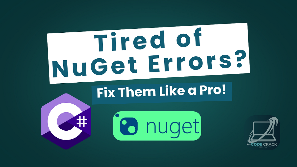 Tired of NuGet Errors? Fix Them Like a Pro! | by Code Crack | Dot Net, API & SQL Learning | May ...