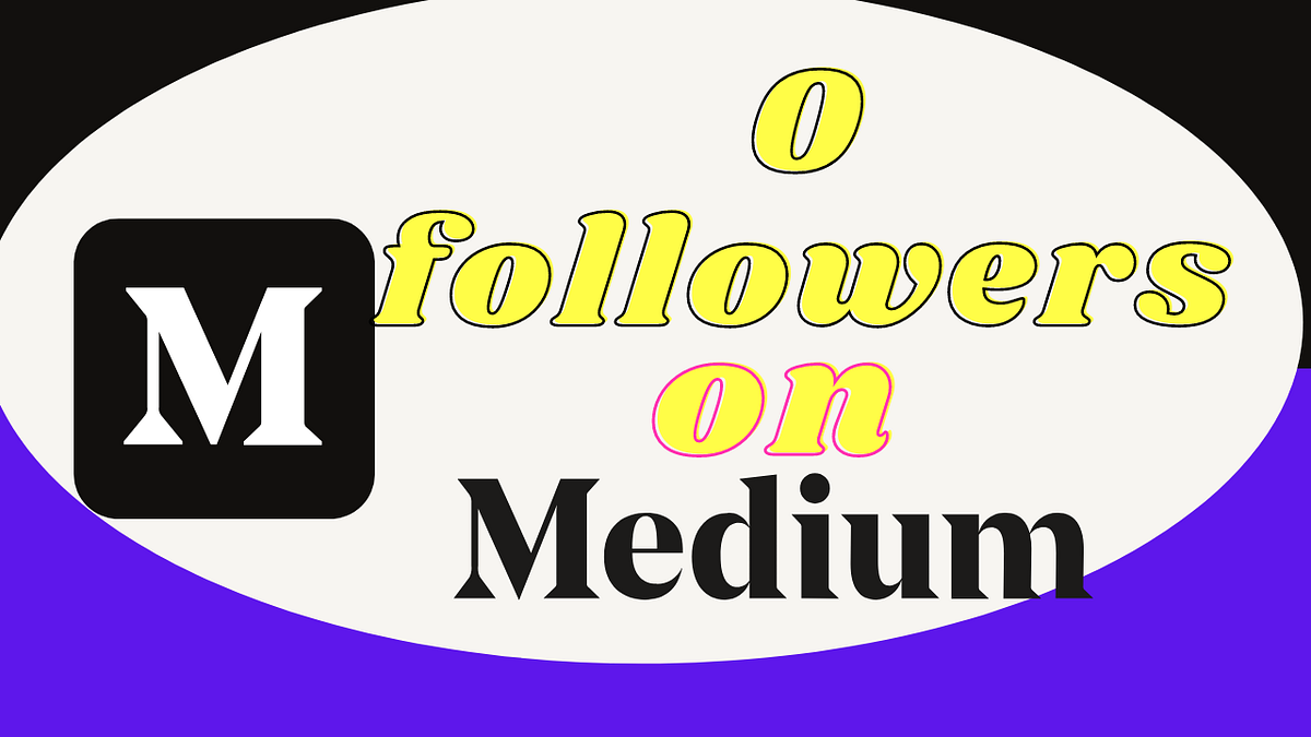 I Have 0 followers - Amelia - Medium