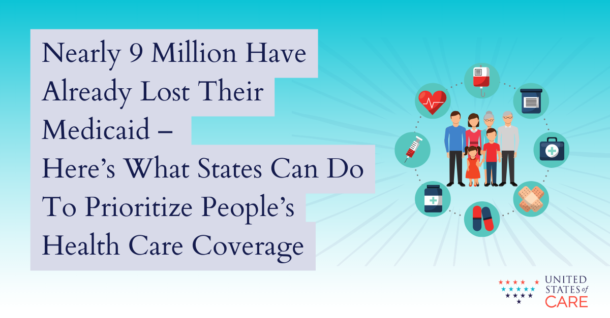 Nearly 9 Million Have Already Lost Their Medicaid — Here’s What States ...
