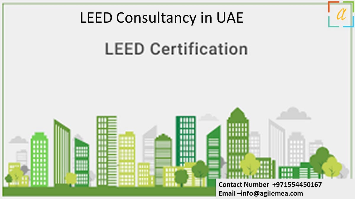 ADVANTAGES OF HAVING A LEED-CERTIFIED BUILDING | by Esgagile | Medium