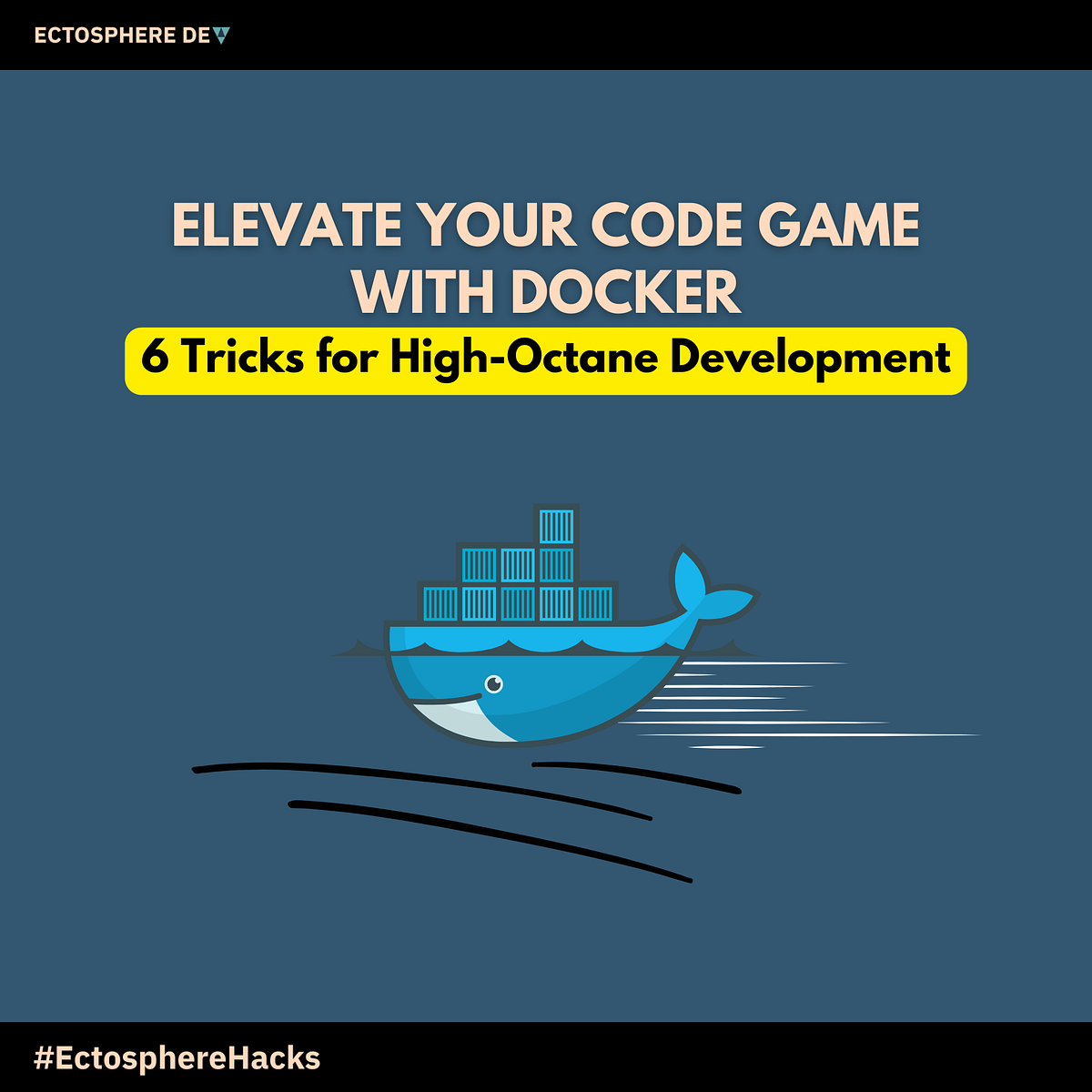 Elevate Your Code Game with Docker: 6 Tricks for High-Octane Development | by Tam Ectosphere ...
