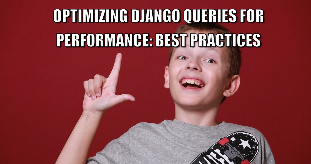 Optimizing Django Queries for Performance: Best Practices | by Fahim ... Optimizing Django Queries for Performance: Best Practices | by Fahim ...
