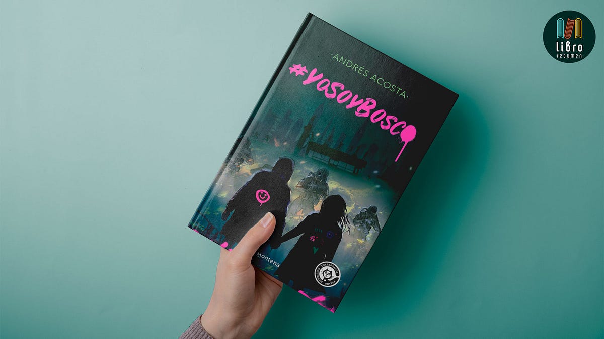 Yo Soy Bosco de Andrés Acosta: Enfrentando la Madurez en un Mundo en Crisis | by Libroresumen ...