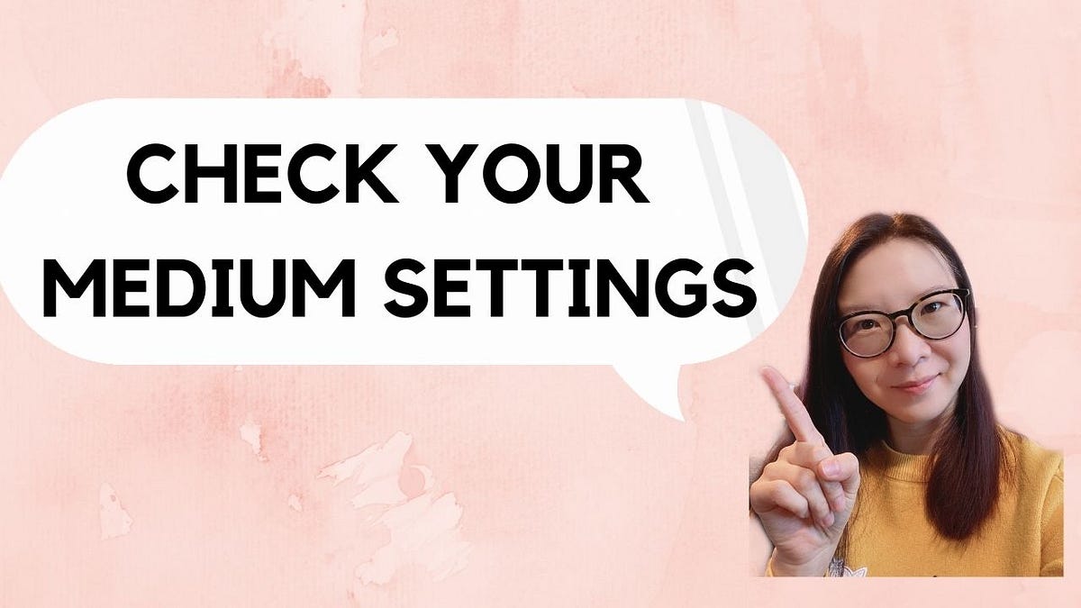 You Need to Check Your Account Settings on Medium This Instant! | by ...