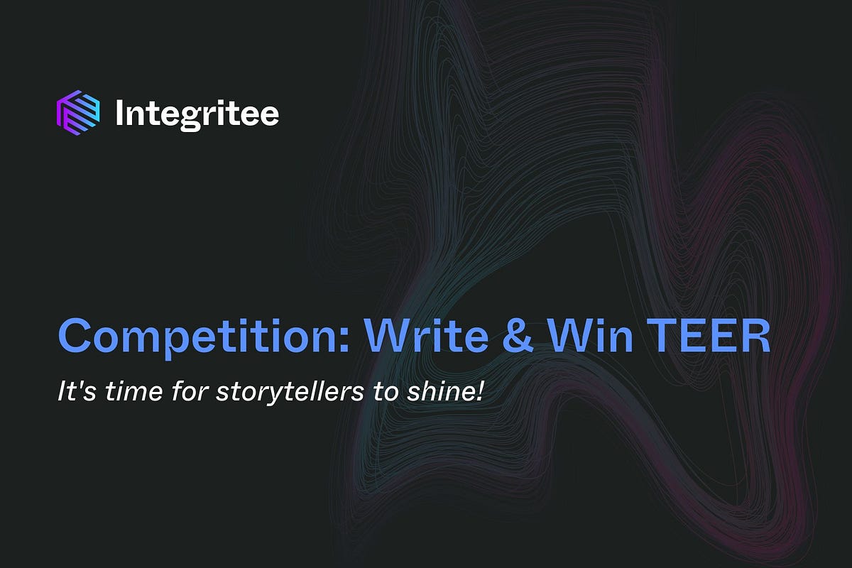 Competition: Write for us & Win TEER Rewards | by Integritee Network ...