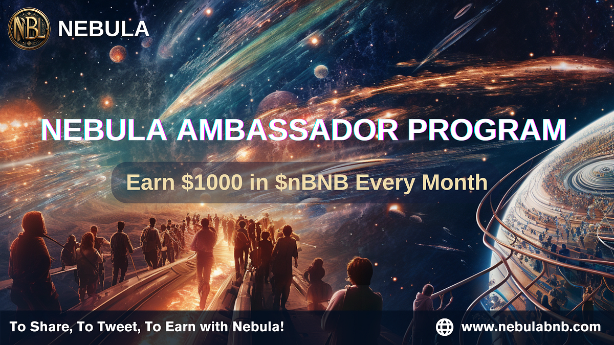 Join Nebula Ambassador Program! Share $1000 every month | by Nebula | Medium