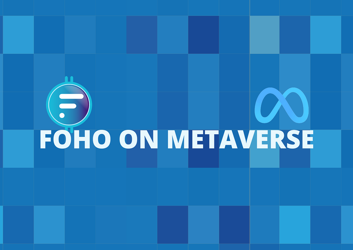 INTRODUCING FOHO ON METAVERSE. First of all let's talk a little about ...
