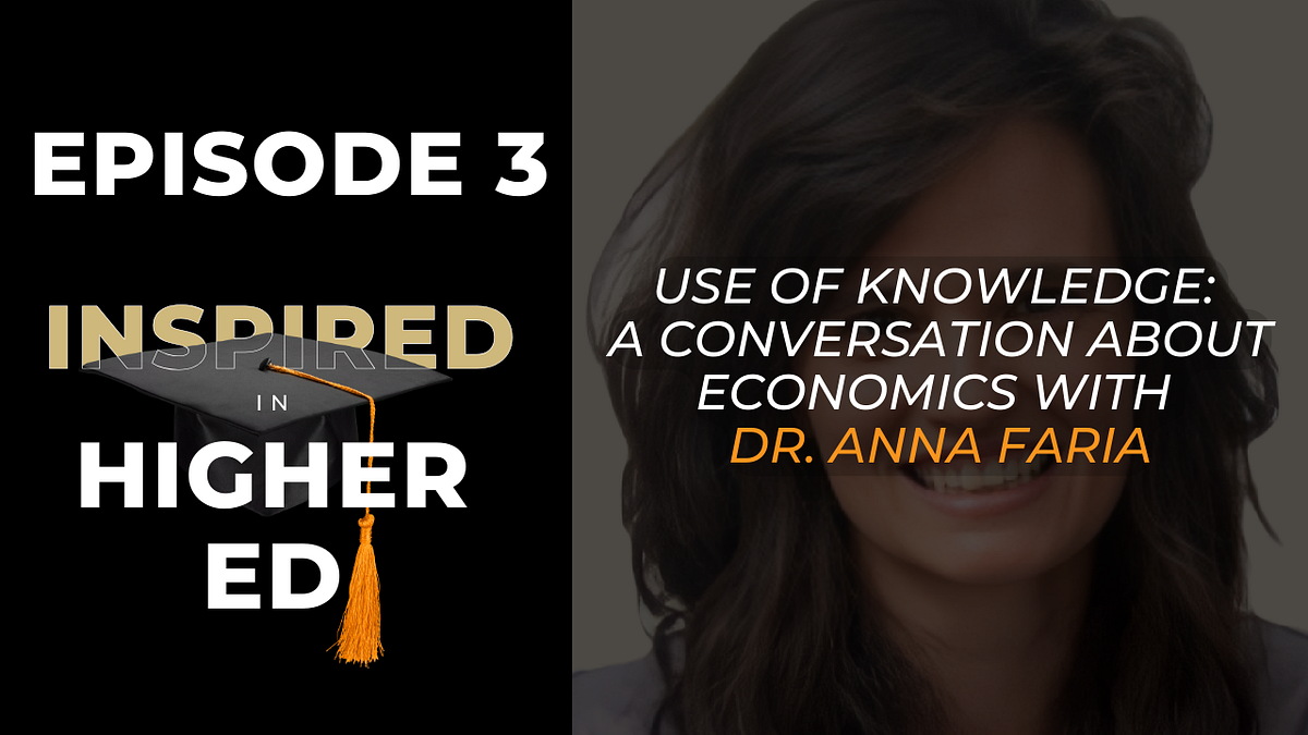 Use of Knowledge: A Conversation about Economics with Dr. Anna Faria (Podcast Ep. 3) | by Hayley ...