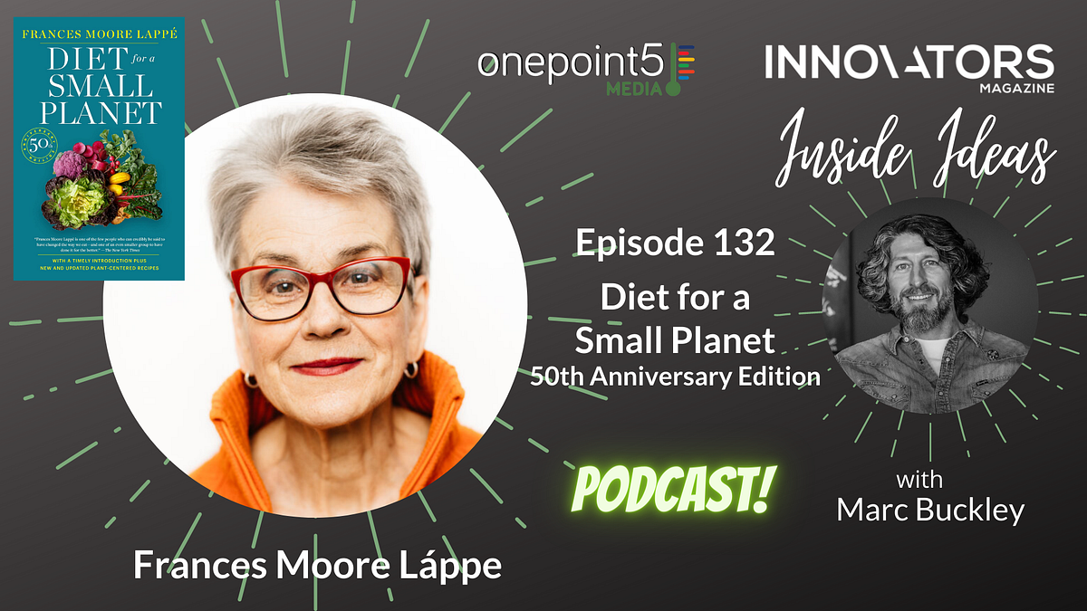 Frances Moore Lappé on Inside Ideas | by Marc Buckley | Inside Ideas ...