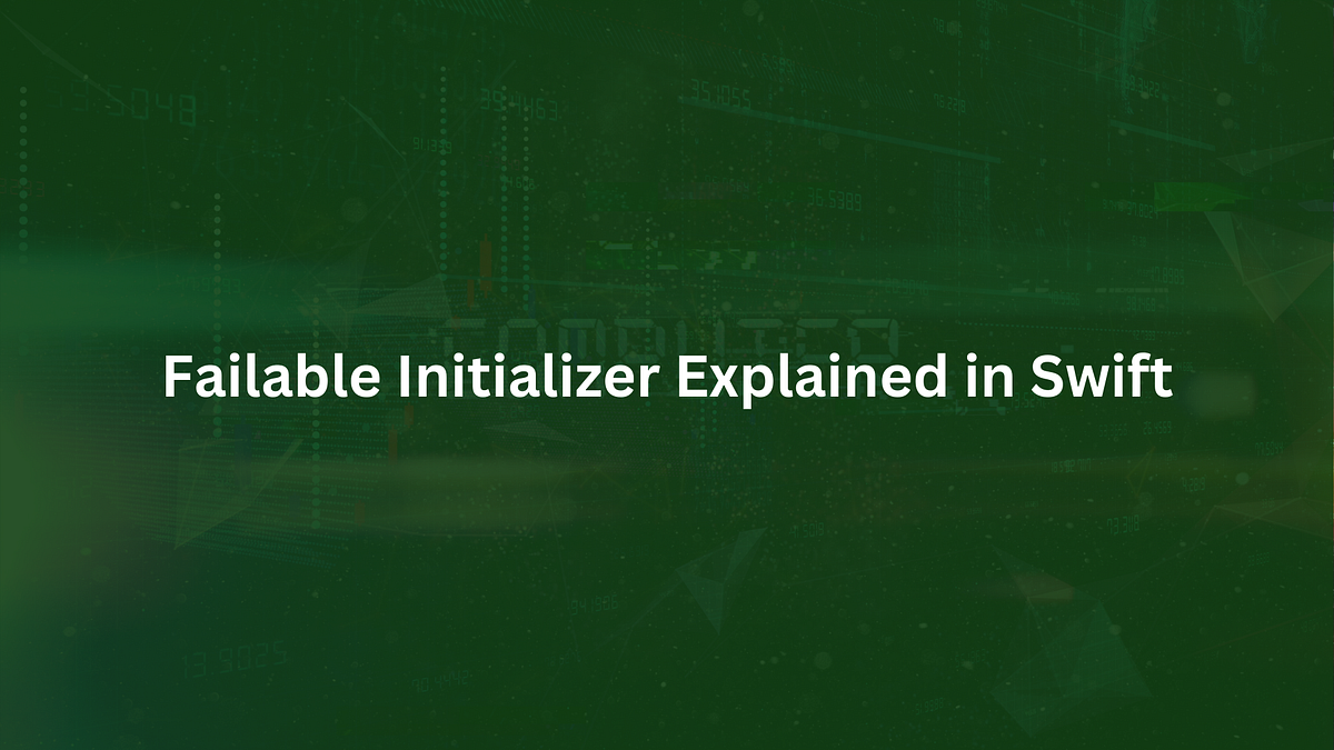 Failable Initializer Explained in Swift | by Ijeoma Nelson | iOSPlayBook | Nov, 2024 | Medium