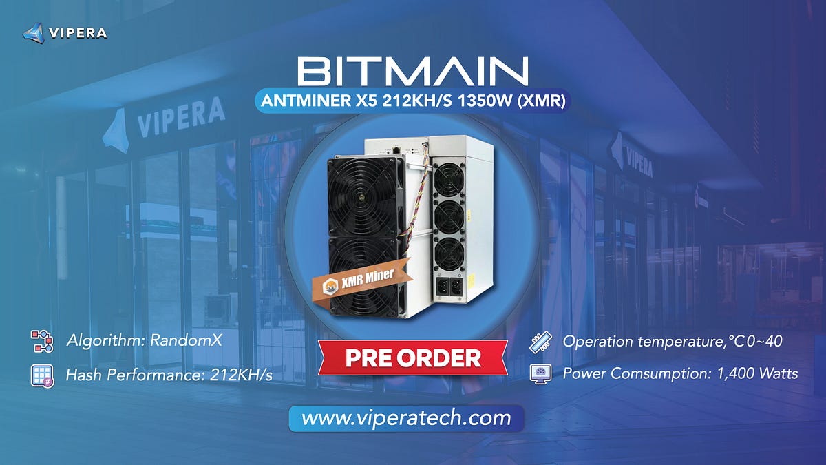 Viperatech Launches Preorders for Bitmain Antminer X5 Monero Miner, Paving the Way for a New Era ...