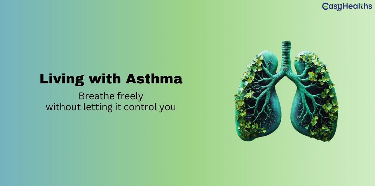 Living With Asthma — Breathe Freely Without Letting It Control You | by ...