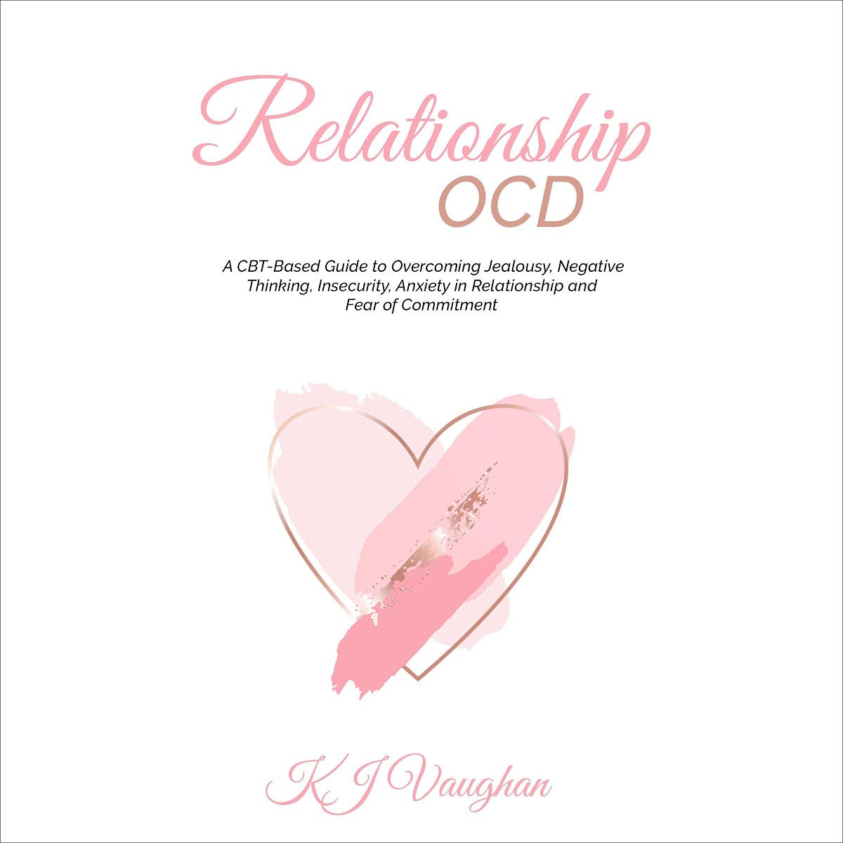 [READ]-Relationship OCD: A CBT-Based Guide to Overcoming Jealousy, Negative Thinking, Insecurity ...