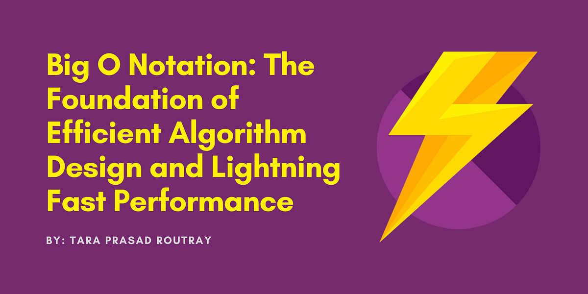 Big O Notation: The Foundation of Efficient Algorithm Design and Lightning Fast Performance | by ...
