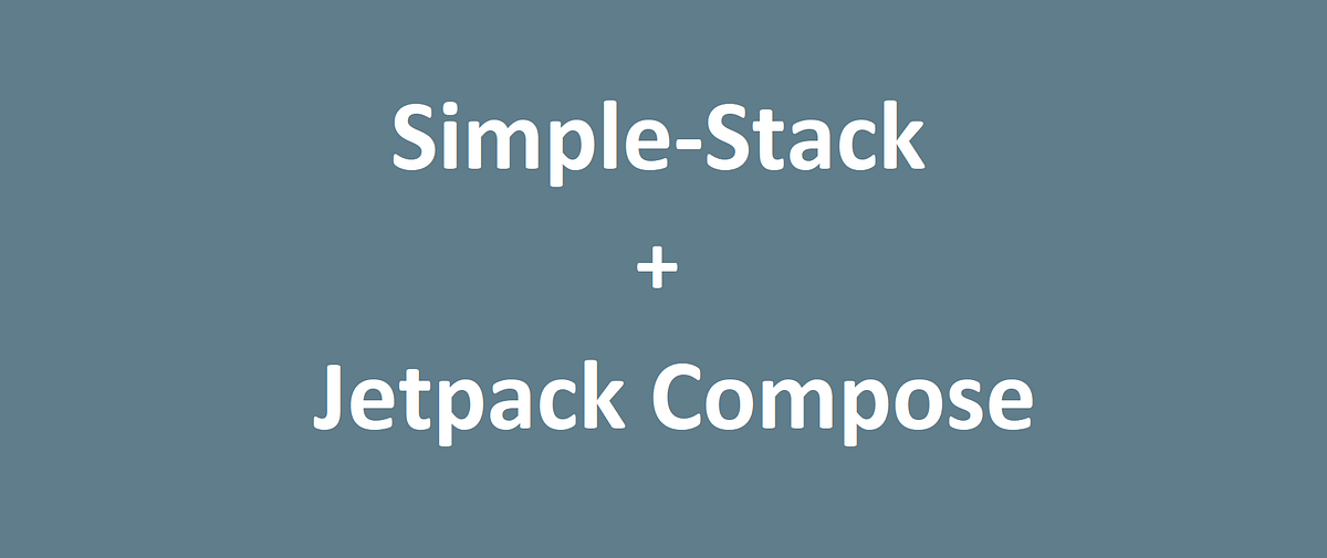 Simplified navigation between Composables of Jetpack Compose using Simple-Stack | by Gabor ...