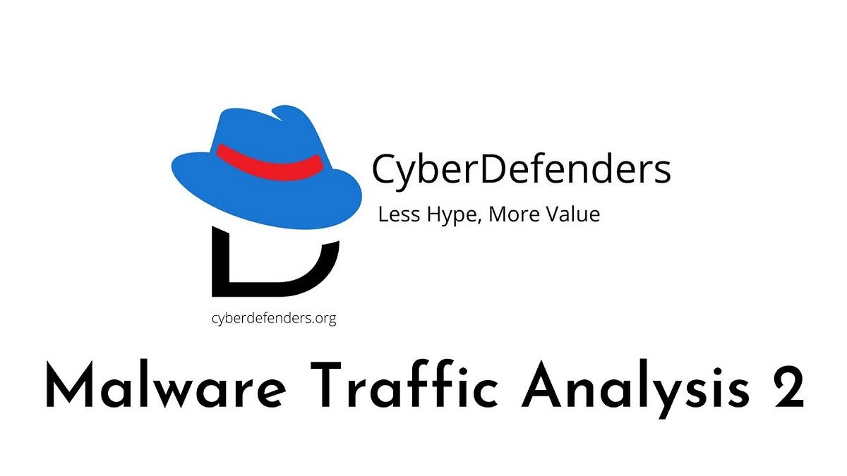 Cyber Defenders Malware Traffic Analysis 2 Walkhthrough | by BlackMamba | InfoSec Write-ups