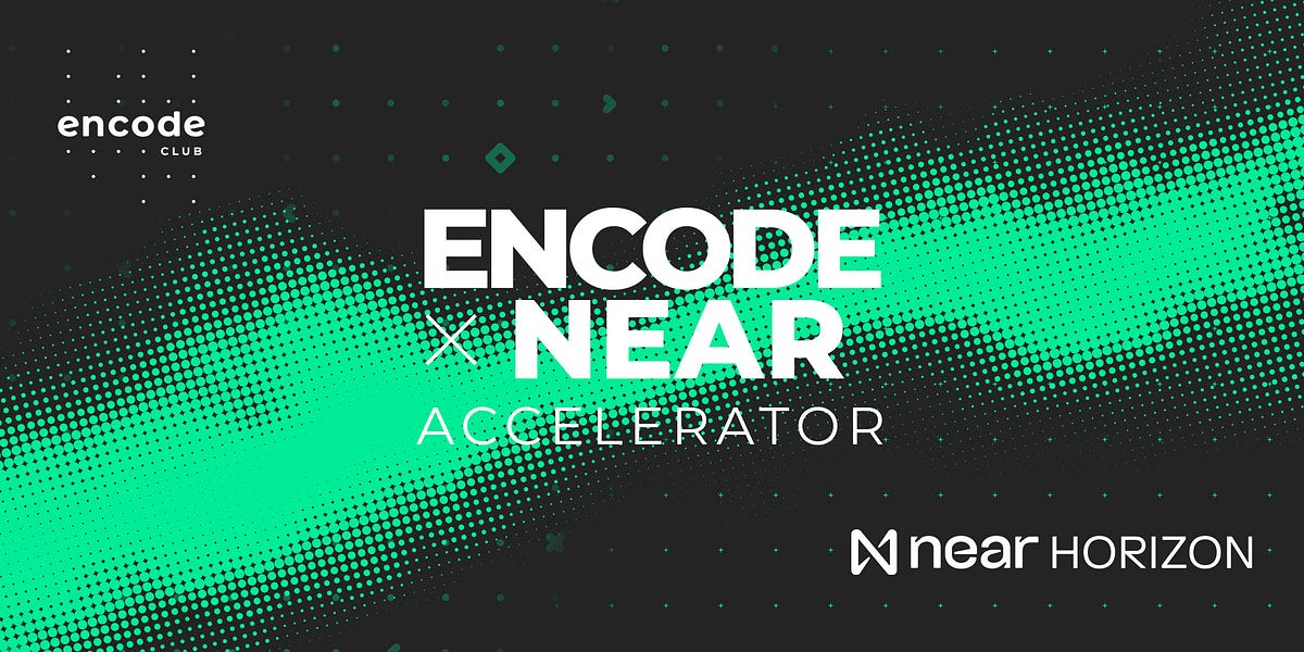 Encode x NEAR Horizon Accelerator — Summary | by Tina Bregović | Encode ... Encode x NEAR Horizon Accelerator — Summary | by Tina Bregović | Encode ...