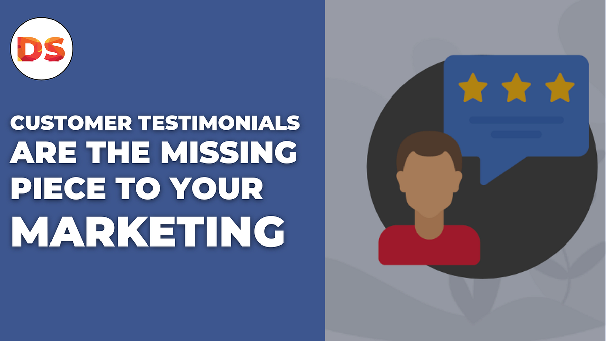 Why Customer Testimonials Are the Missing Piece to Your Marketing | by ...
