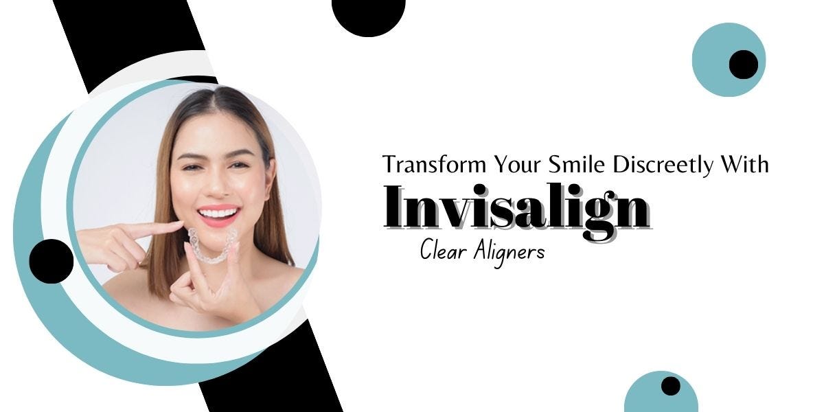 Transform Your Smile Discreetly With Invisalign Clear Aligners - Smile ... Transform Your Smile Discreetly With Invisalign Clear Aligners - Smile ...