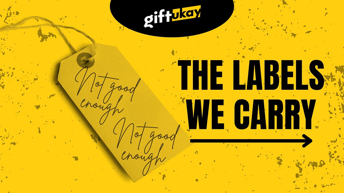 The Labels We Carry. People don’t know you as much you know… | by Gift ...