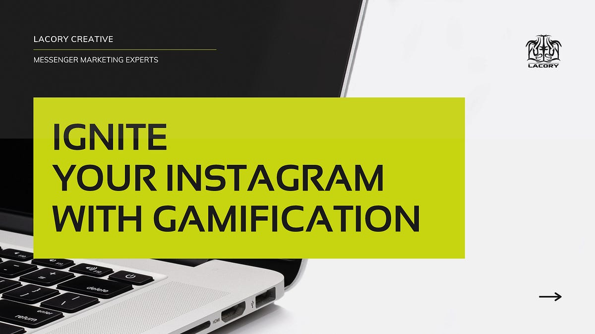Ignite your Instagram with Gamification | by Lacory Creative | Medium