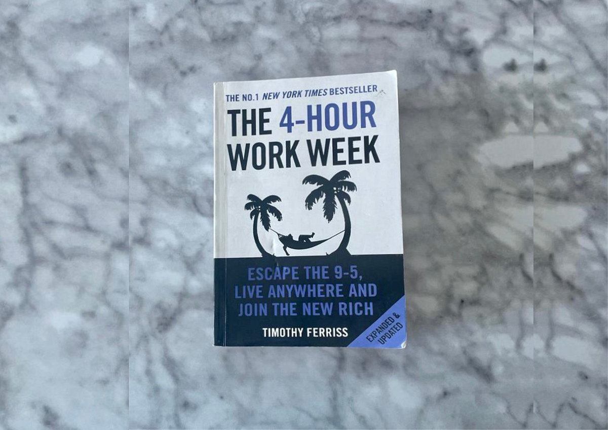 6 Golden & Balanced Life Lessons From the Book “4 Hour Work Week” | by ...