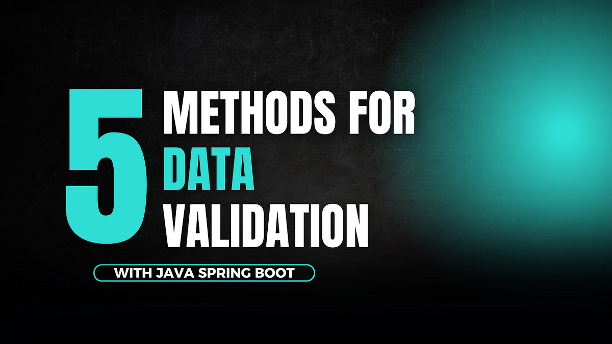 5 Methods for Data Validation in a Spring Boot API | by Luís Carneiro Ferreira | Medium