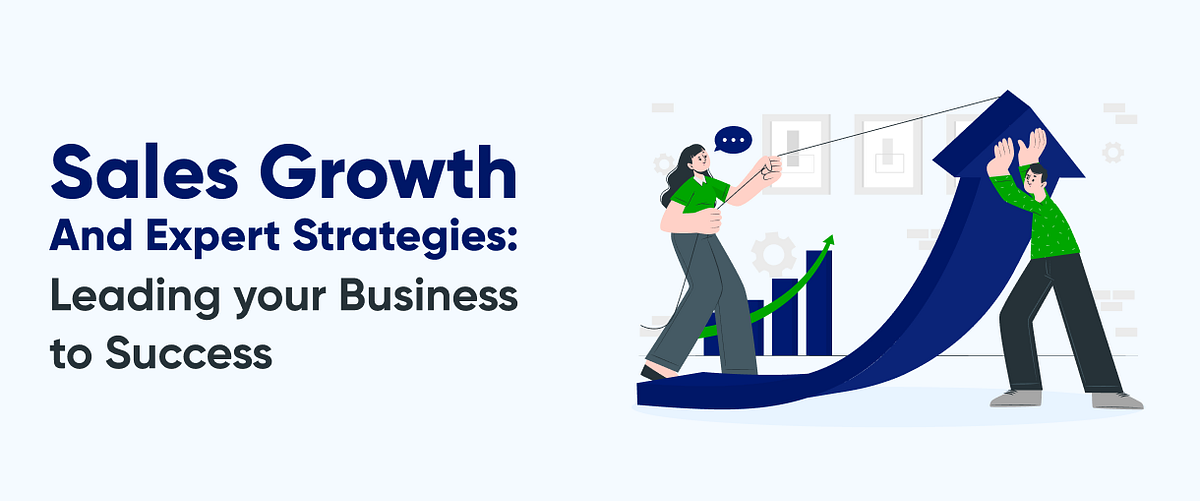 Sales Growth And Expert Strategies: Leading your Business to Success ...