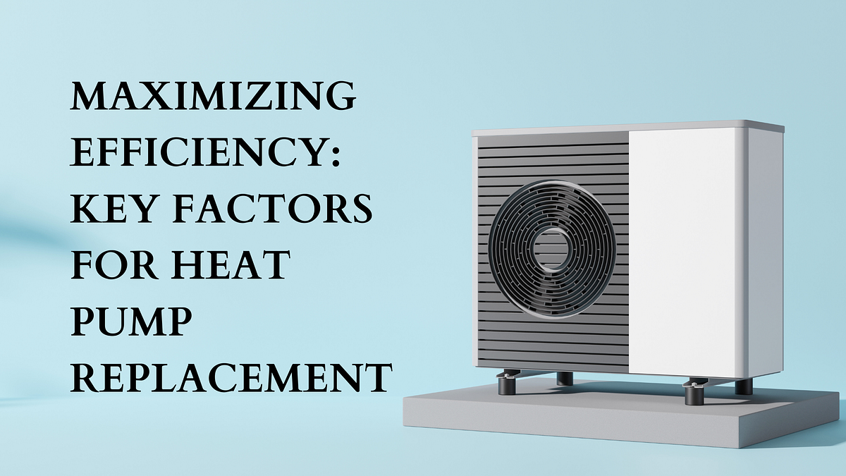 Maximizing Efficiency: Key Factors for Heat Pump Replacement | by Merigold | Medium